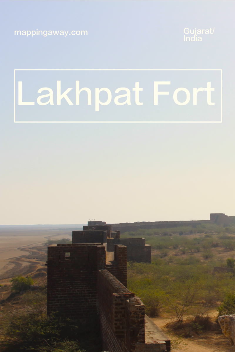 Lakhpat Fort: An Abandoned Fort in Kutch, Gujarat (India) | Mapping Away